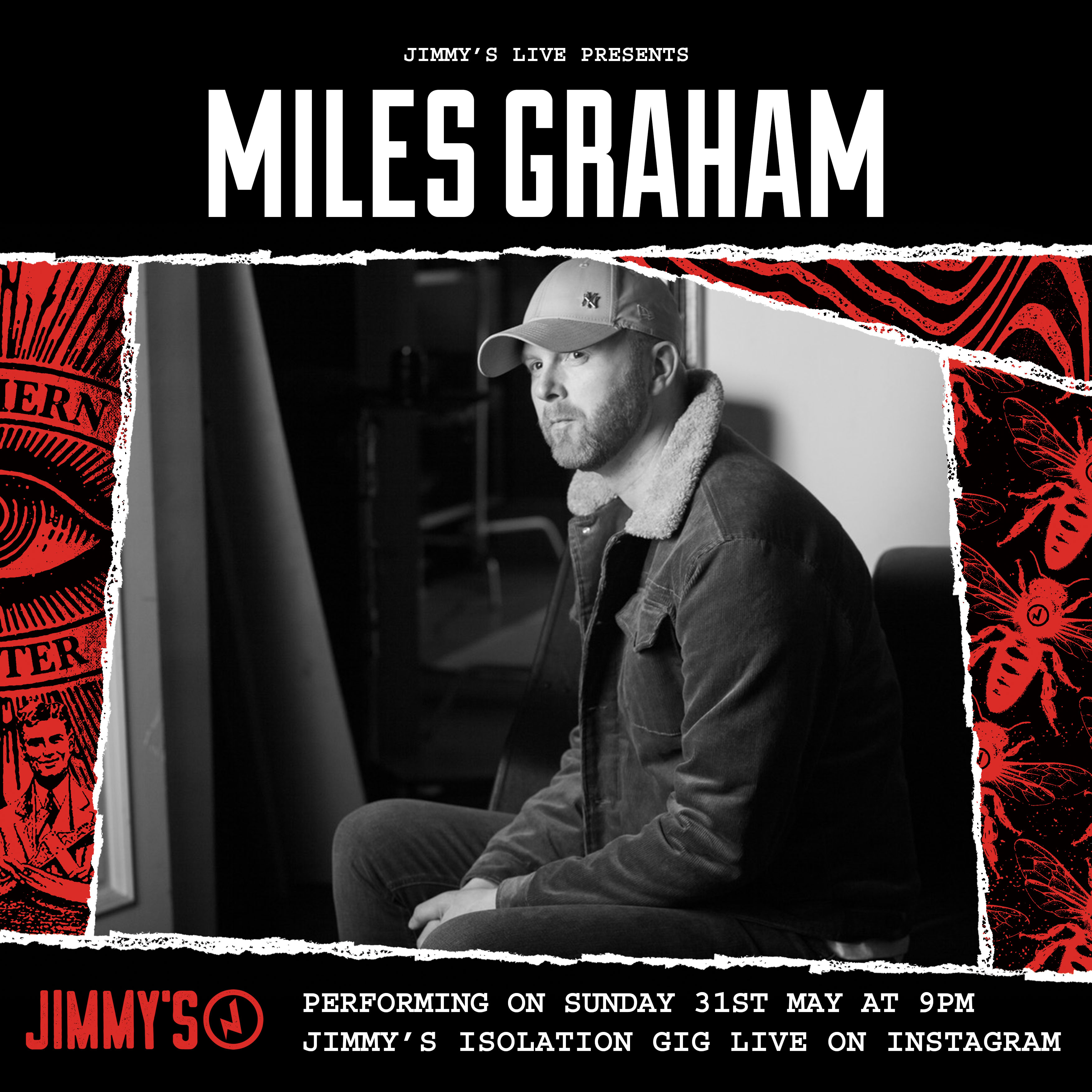 Miles Graham – Live via Jimmy’s Instagram – 9pm - Jimmy’s